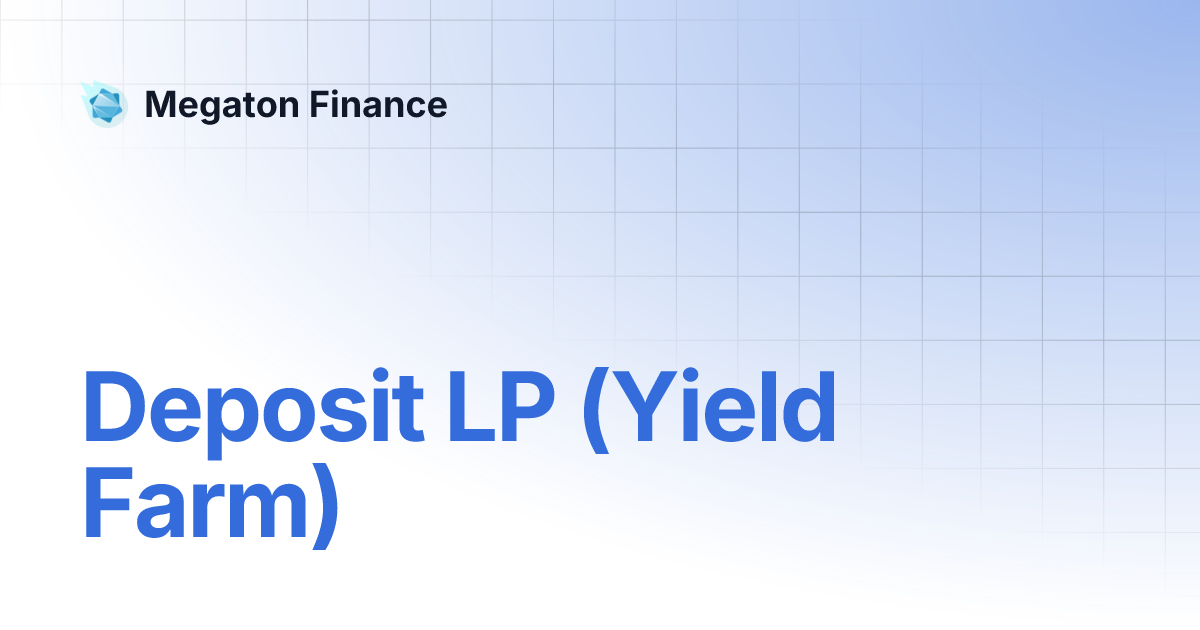 Deposit LP (Yield Farm) | Megaton Finance