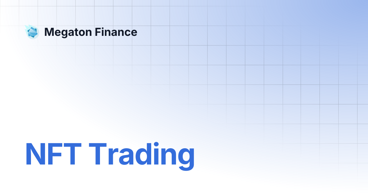 NFT Trading | Megaton Finance